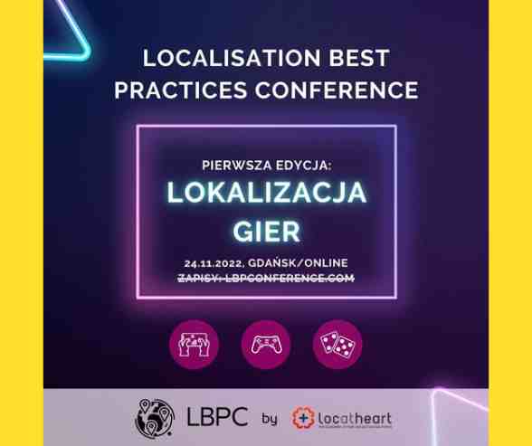 Konferencja o lokalizacji gier: Localization Best Practices Conference ... Konferencja o lokalizacji gier: Localization Best Practices Conference ...